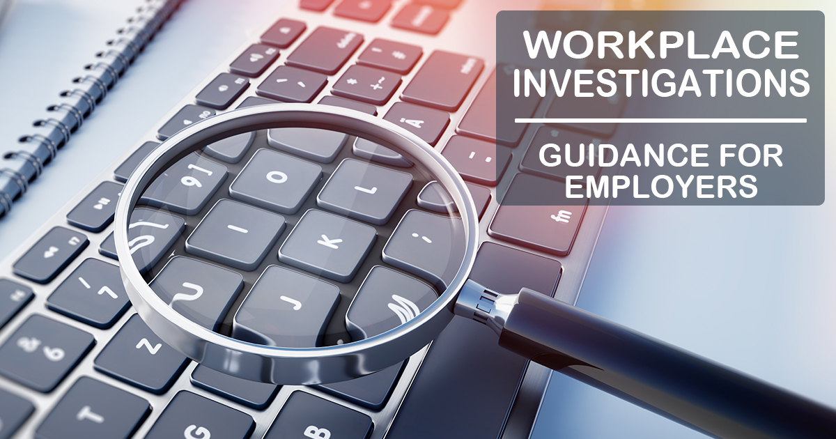 Workplace Investigations | 6 Tips for Employers | Gilshenan & Luton