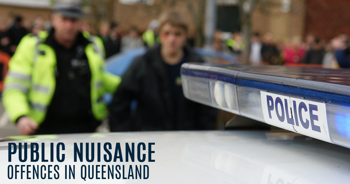 Public Nuisance Offences Queensland | Gilshenan & Luton