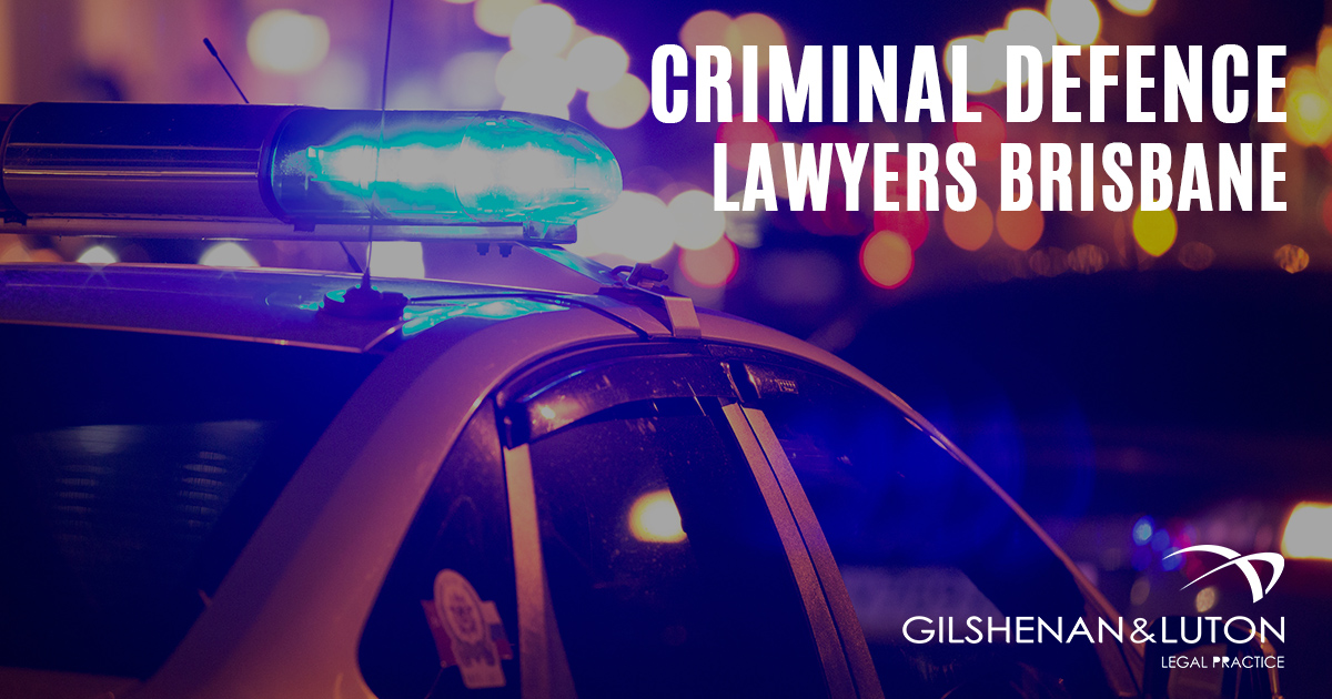 Brisbane Criminal Lawyers | Gilshenan & Luton Lawyers