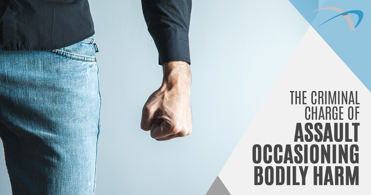 Assault Occasioning Bodily Harm | Charges & Penalties
