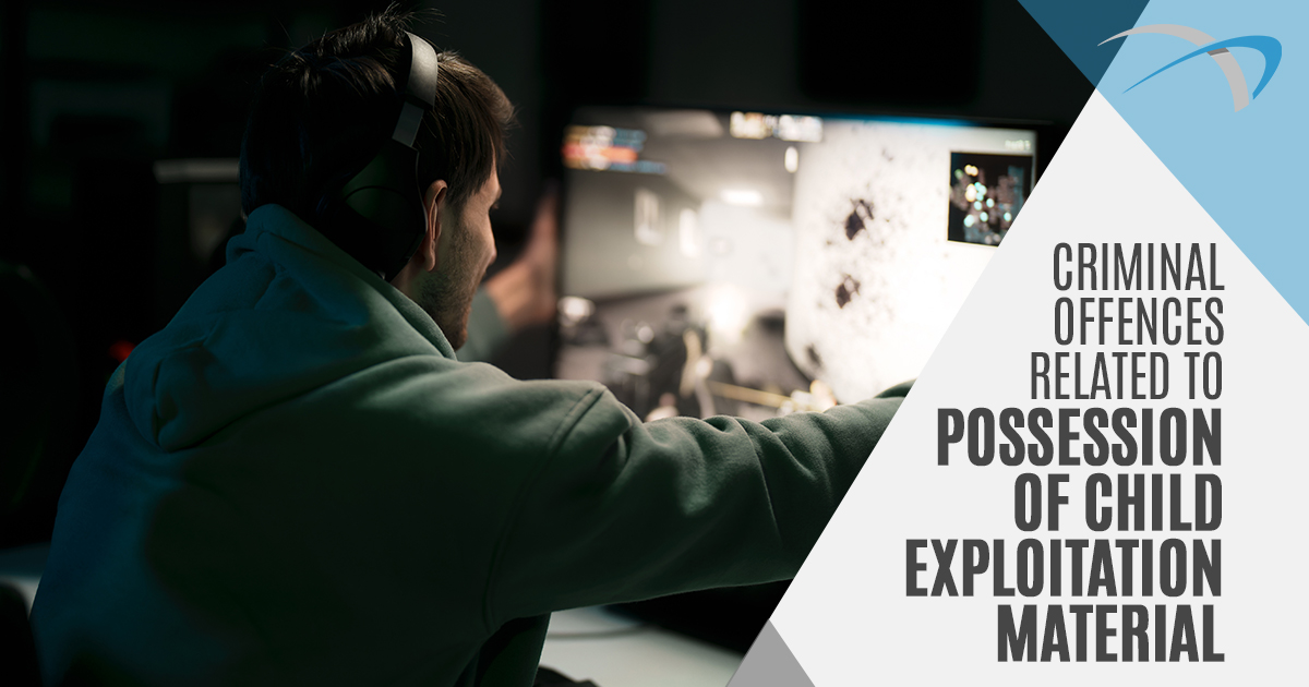 Possessing Child Exploitation Material | Charges and Penalties
